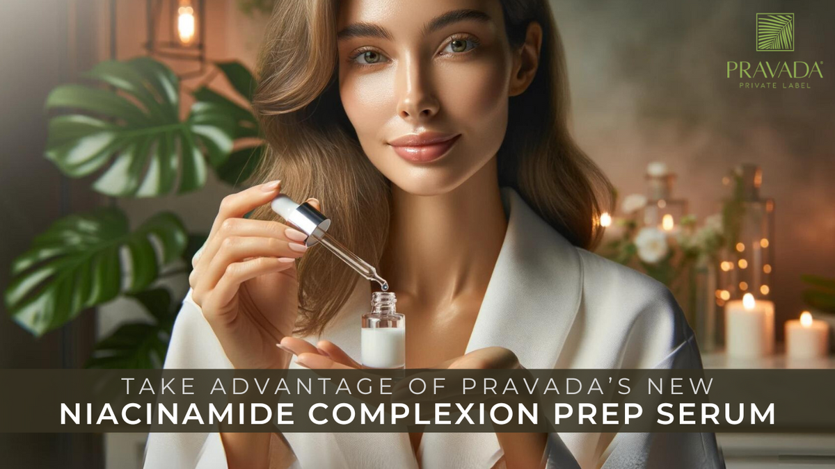 Take Advantage of Pravada's New Niacinamide Complexion Prep Serum ...